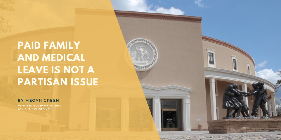 PFML is Not a Partisan Issue (Santa Fe New Mexican) | NM Paid Family ...